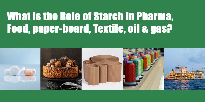 What Is The Role of Starch In Pharmaceutical, Food, Paper-board ...